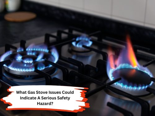 What Gas Stove Issues Could Indicate A Serious Safety Hazard?